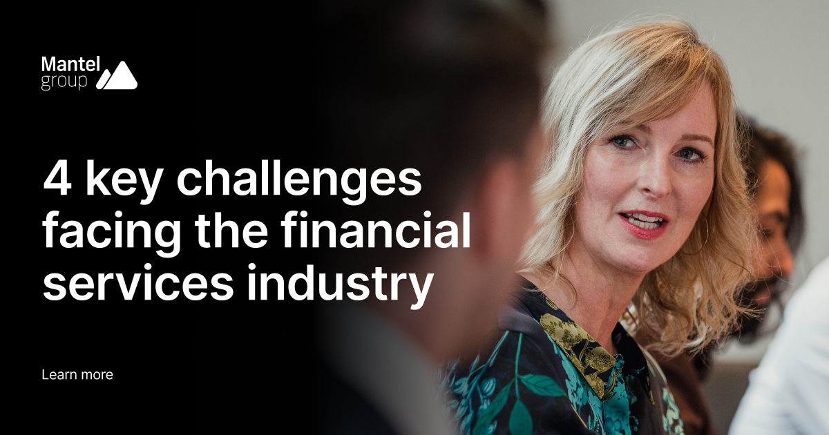 4 Key Challenges Facing The Financial Services Industry - Mantel Group ...
